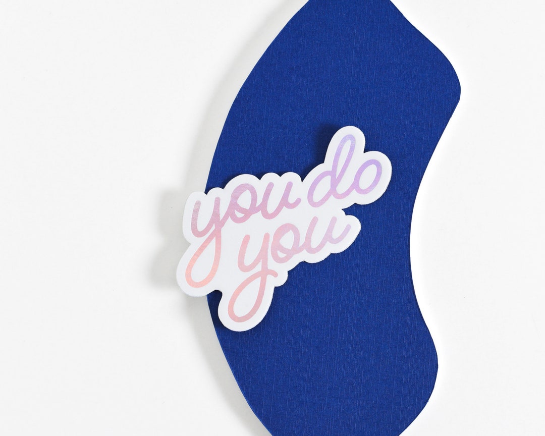 You Do You Holographic Sticker. You Do You Vinyl Sticker. Water Bottle ...