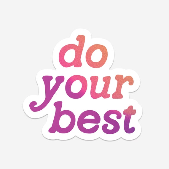 Do Your Best Sticker. Colorful Gradient Kiss Cut Sticker. | Etsy