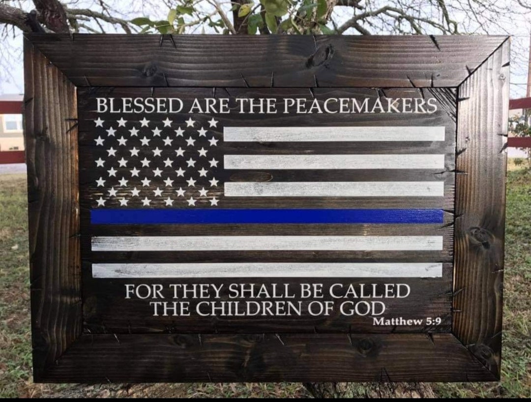 Blessed Are the Peacemakers Sign | Thin Blue Line American Flag ...