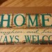 Home Always Welcome Sign - Etsy