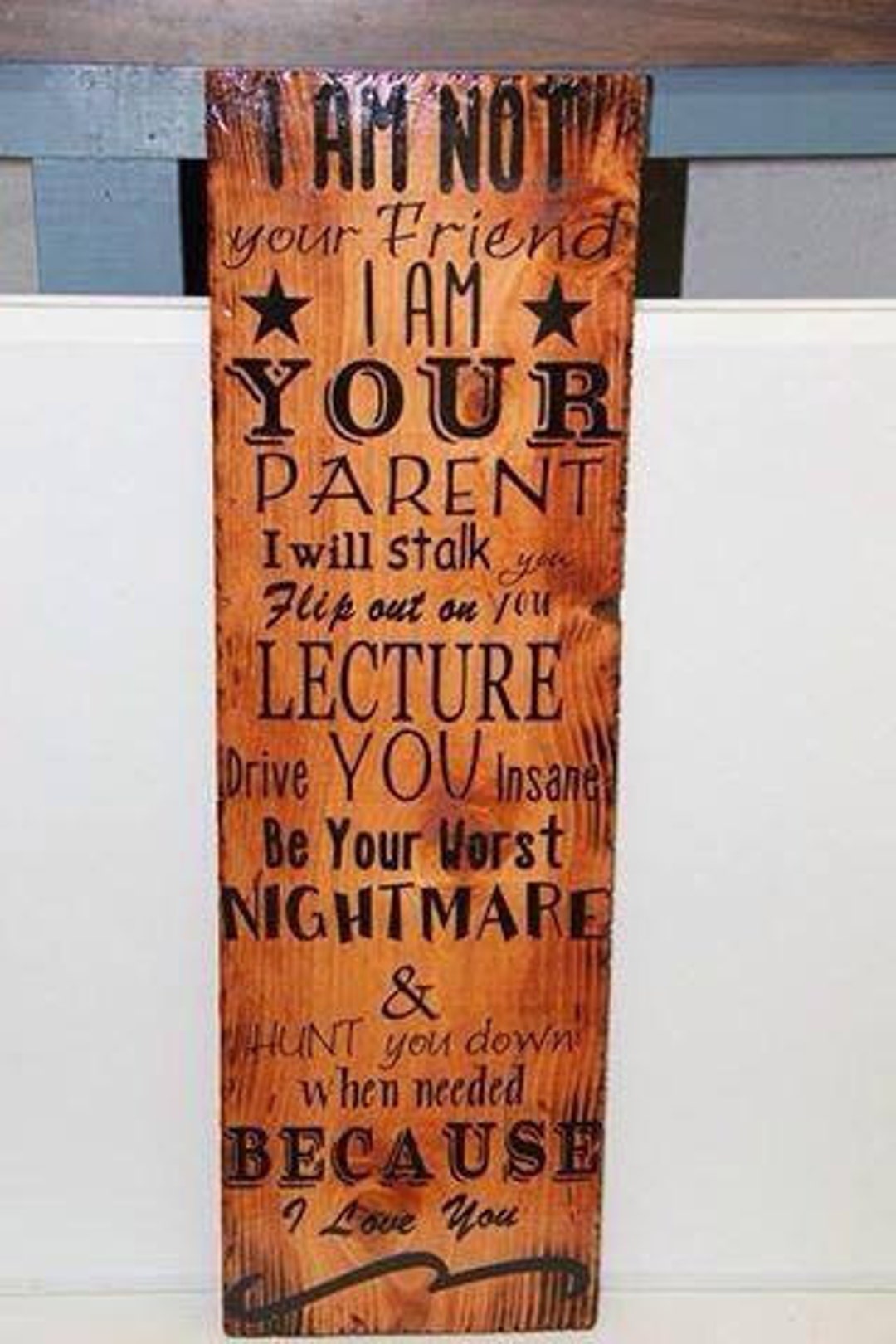Funny Parent Wood Sign: "i Am Not Your Friend" Distressed Decor (12x36 ...