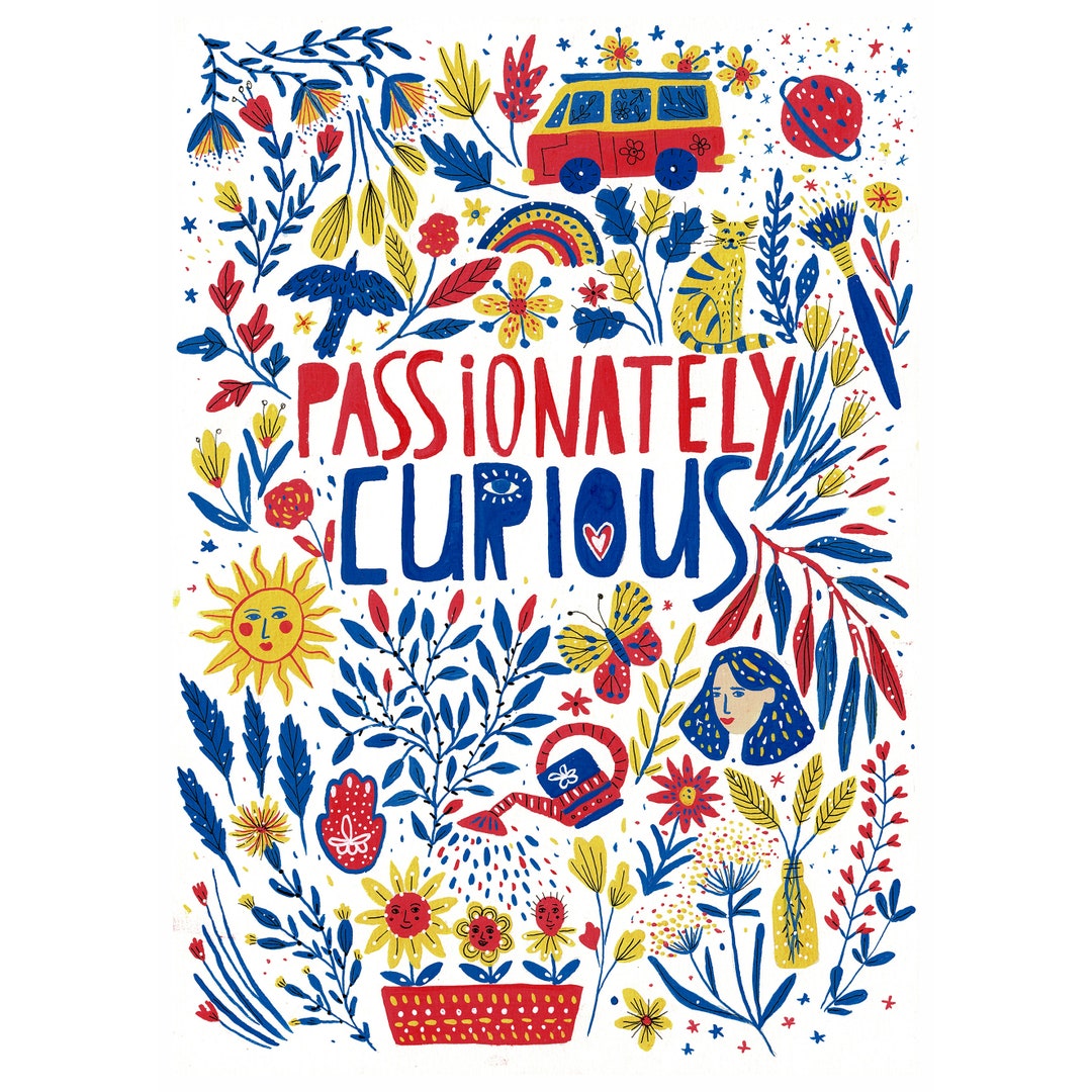 ART PRINT Passionately Curious Art Print, Inspiring Lettering, Hand ...