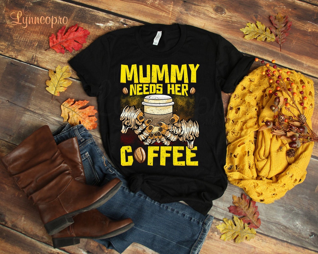 Halloween Mummy Shirt / Mommy Mummy Needs Her Coffee / Mummy - Etsy