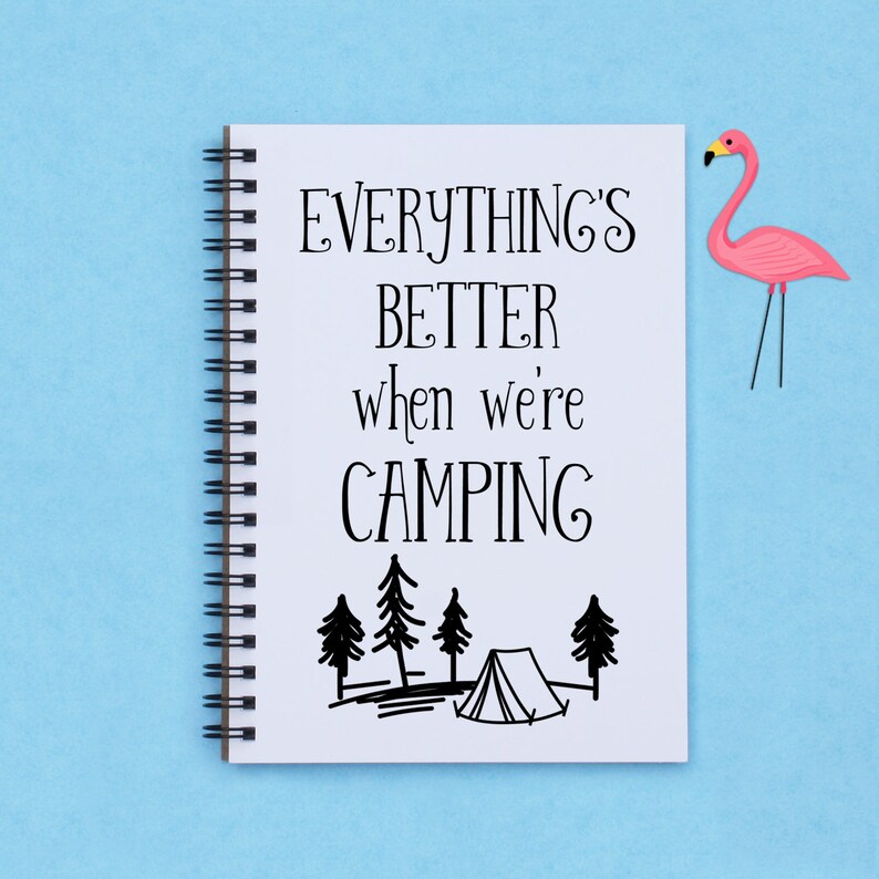 Camping Trip, Everything's Better When We're Camping, 5"x7" Journal ...
