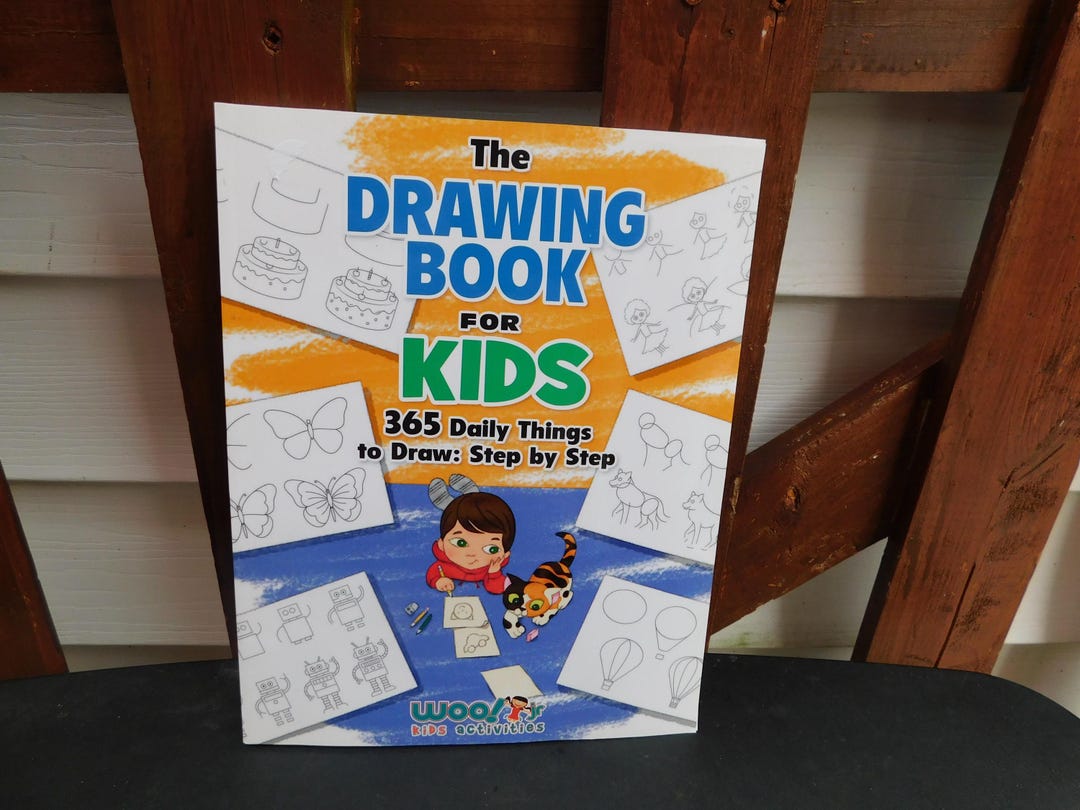 The Drawing Book for Kids: 365 Daily Things to Draw, Step by Step Woo ...