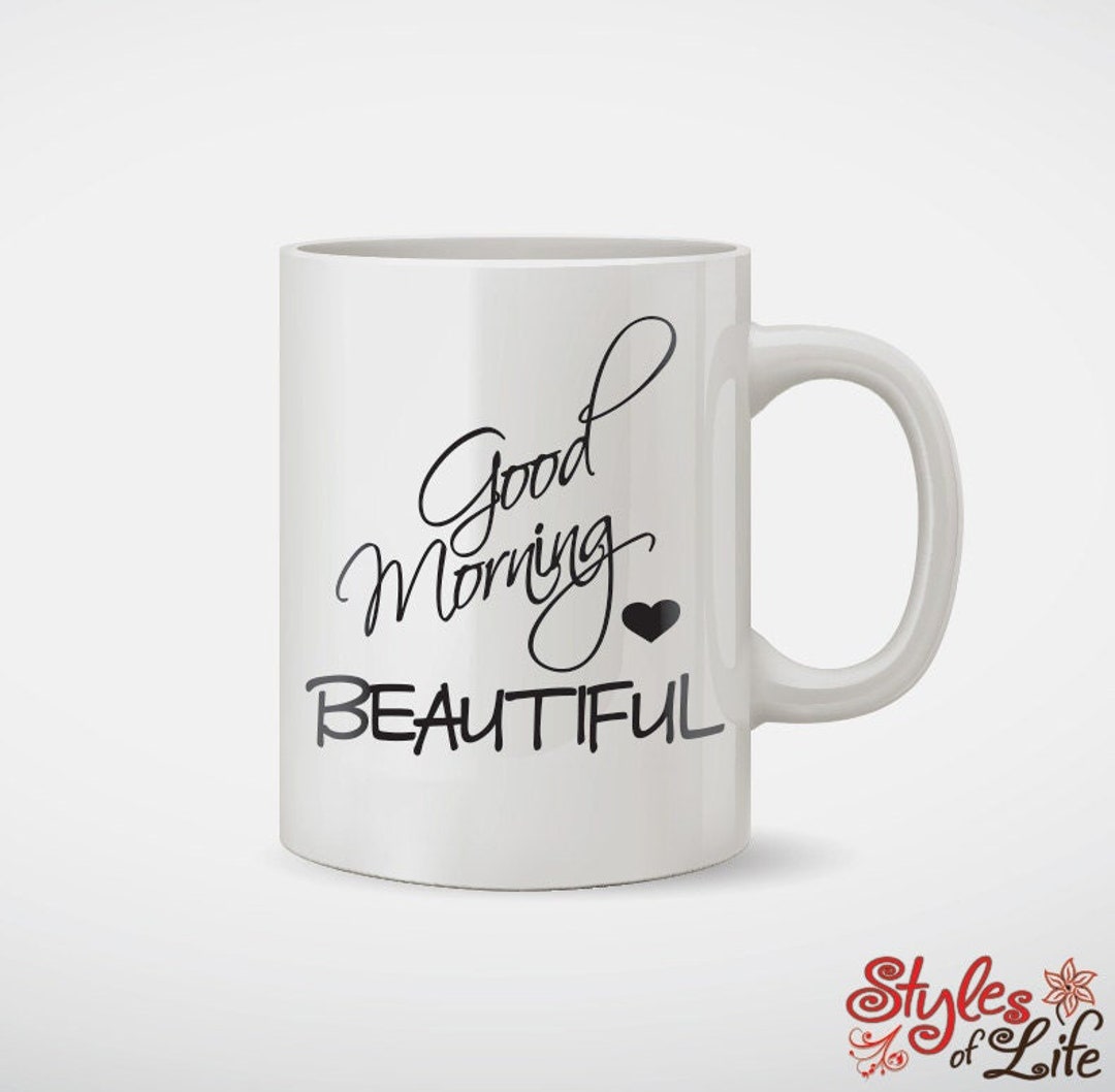 Good Morning Beautiful Coffee Mug - Etsy
