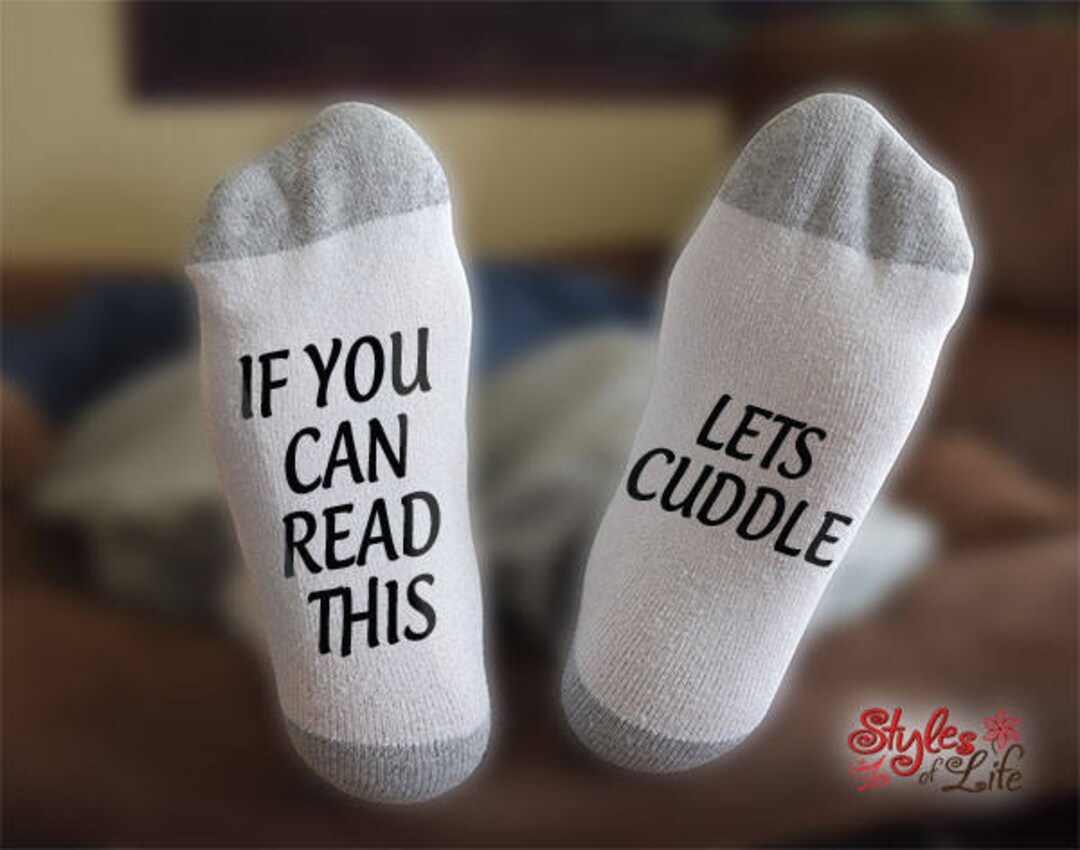 Lets Cuddle Socks, If You Can Read This, Snuggle Socks, Cuddle Socks ...