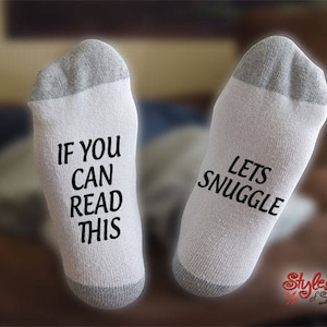 Lets Snuggle Socks, If You Can Read This, Snuggle Socks, Cuddle Socks ...