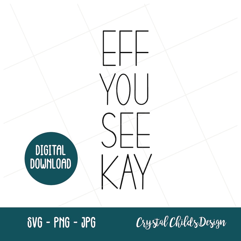 Eff You See Kay Sarcastic Quote SVG Cricut SVG Quote, SVG Quote ...