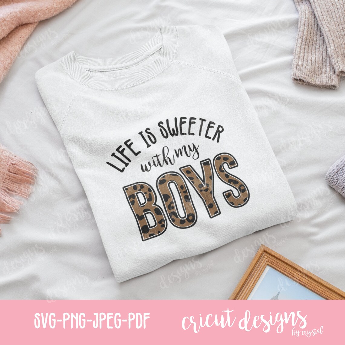 Life is Sweeter With My Boys - Cricut Boy Mom SVG Quotes, SVG Mom and ...