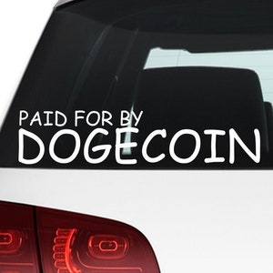 Paid for by Dogecoin Car Decal Doge Coin Cryptocurrency Vinyl - Etsy