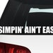 Simp Car Decal, Simpin' Ain't Easy, Internet Slang Vinyl Bumper or ...