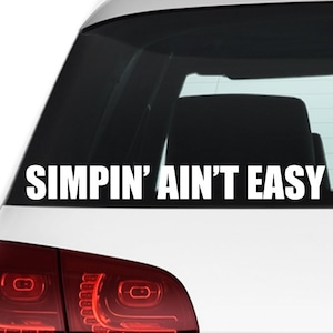 Simp Car Decal, Simpin' Ain't Easy, Internet Slang Vinyl Bumper or ...