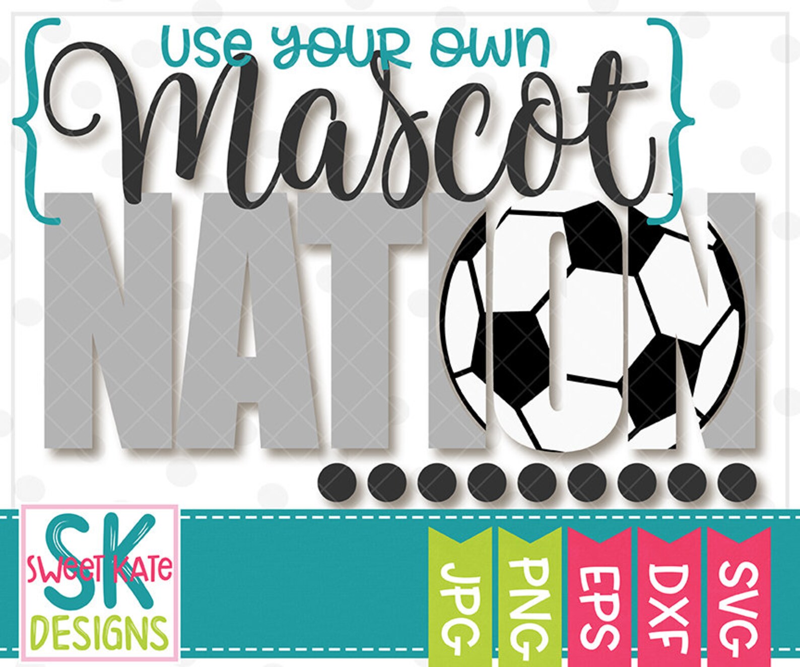 Mascot Nation SVG Soccer Svg Football Svg Htv Mascot - Etsy