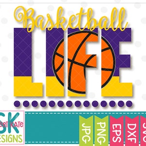 Basketball Life, Basketball SVG, Dxf, Eps, JPG, PNG, Scrapbook, Die Cut ...