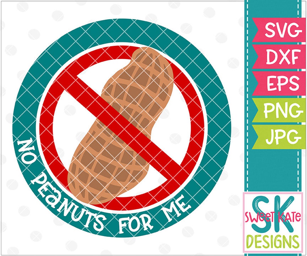 No Peanuts SVG, Food Allergy Svg, Dxf, EPS, Png, JPG, Htv Cut File ...