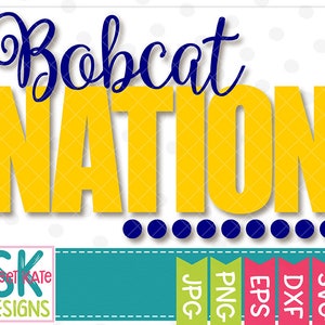 Bobcat Nation, Bobcats, SVG, Dxf, EPS, Png, JPG, Htv, Heat Transfer ...