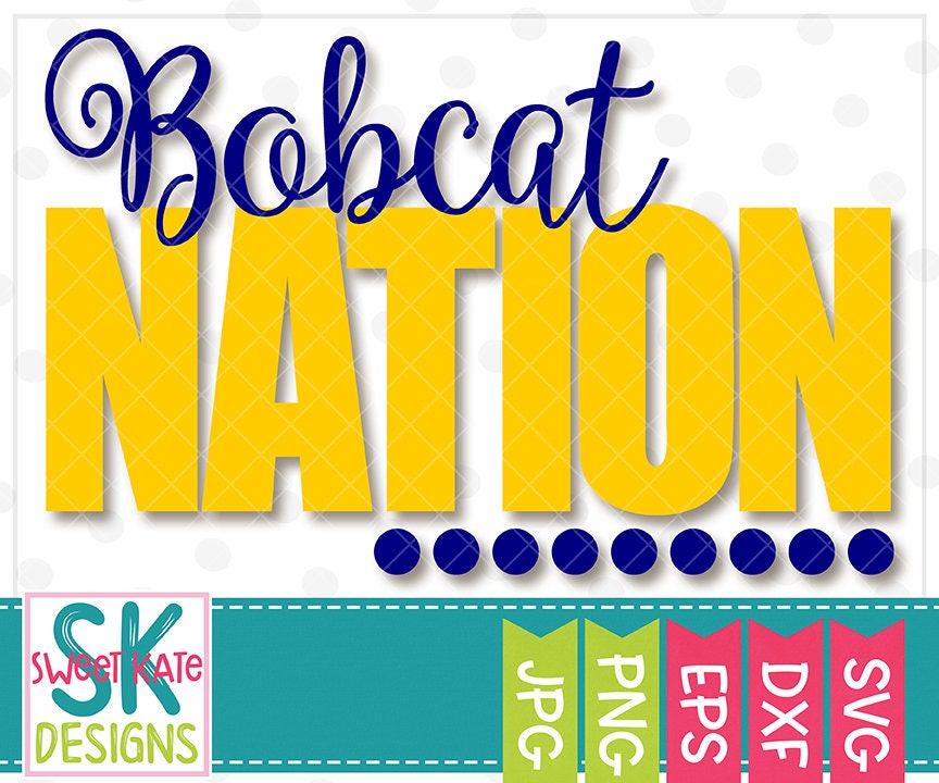 Bobcat Nation Bobcats SVG Dxf EPS Png JPG Htv Heat - Etsy