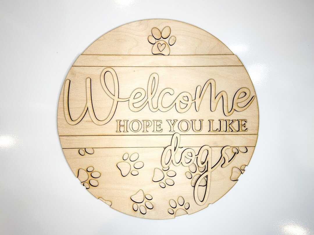 Welcome - Hope You Like Dogs Door Hanger DIY Kit | Unfinished | Paint ...