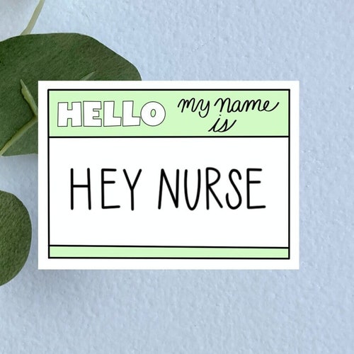 Hello My Name is Hey Nurse Vinyl Sticker Funny Nurse Sticker - Etsy