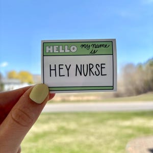 Hello My Name is Hey Nurse Vinyl Sticker, Funny Nurse Humor Sticker ...