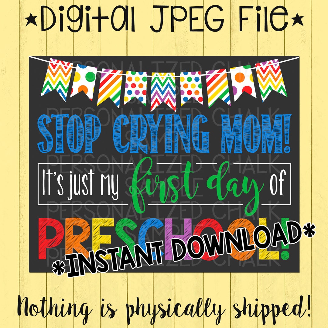 Stop Crying Mom First Day of PRESCHOOL Rainbow First Day Chalkboard ...