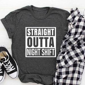 Straight Outta Night Shift Nurse Shirt, Funny Nurse T-shirt, Nursing ...