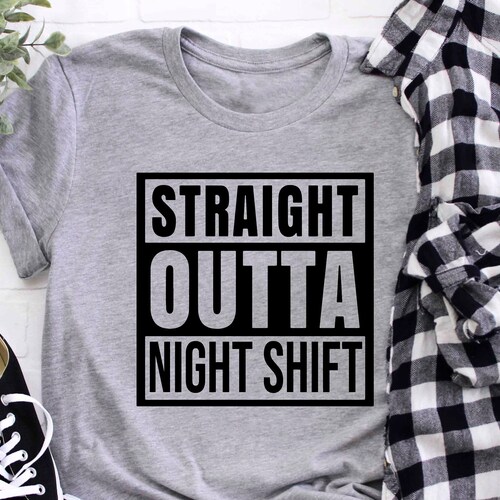 Straight Outta Night Shift Nurse Shirt Funny Nurse T-shirt - Etsy