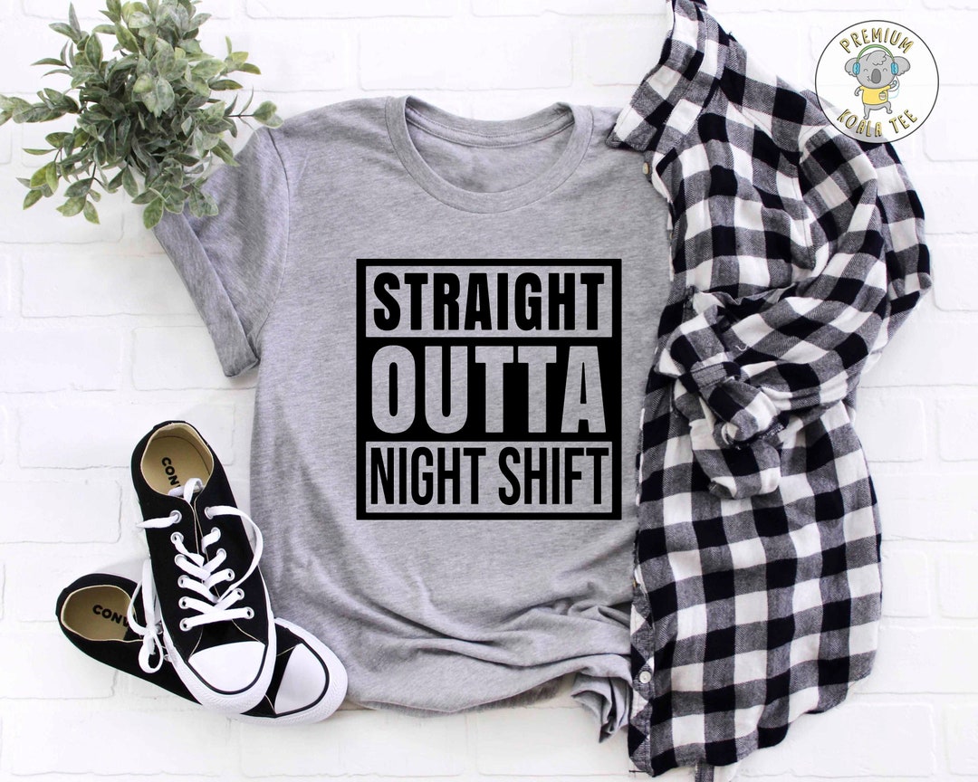 Straight Outta Night Shift Nurse Shirt, Funny Nurse T-shirt, Nursing ...