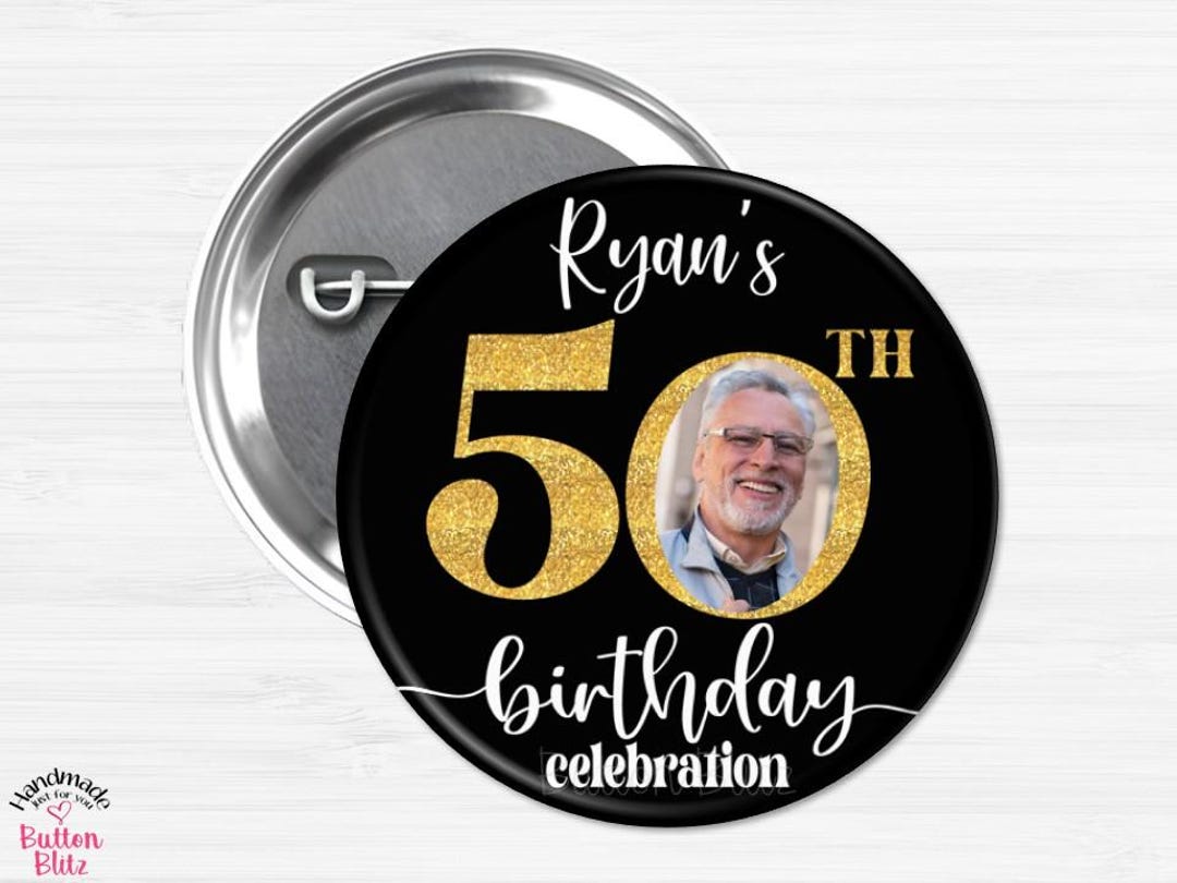 50th Birthday Party Buttons, Personalized Photo Party Celebration Pins ...