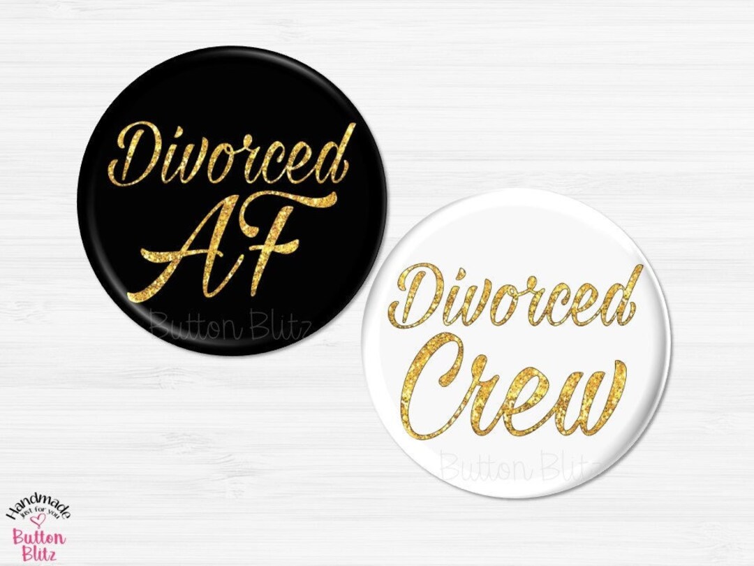 Just Divorced and Divorce Support Crew Pins, Divorced Party Pins ...