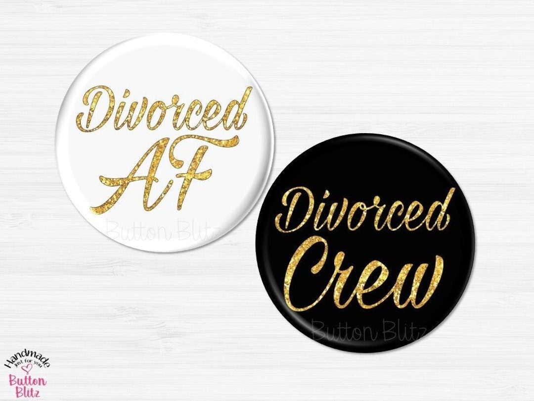 Just Divorced and Divorce Support Crew Pins, Divorced Party Pins ...