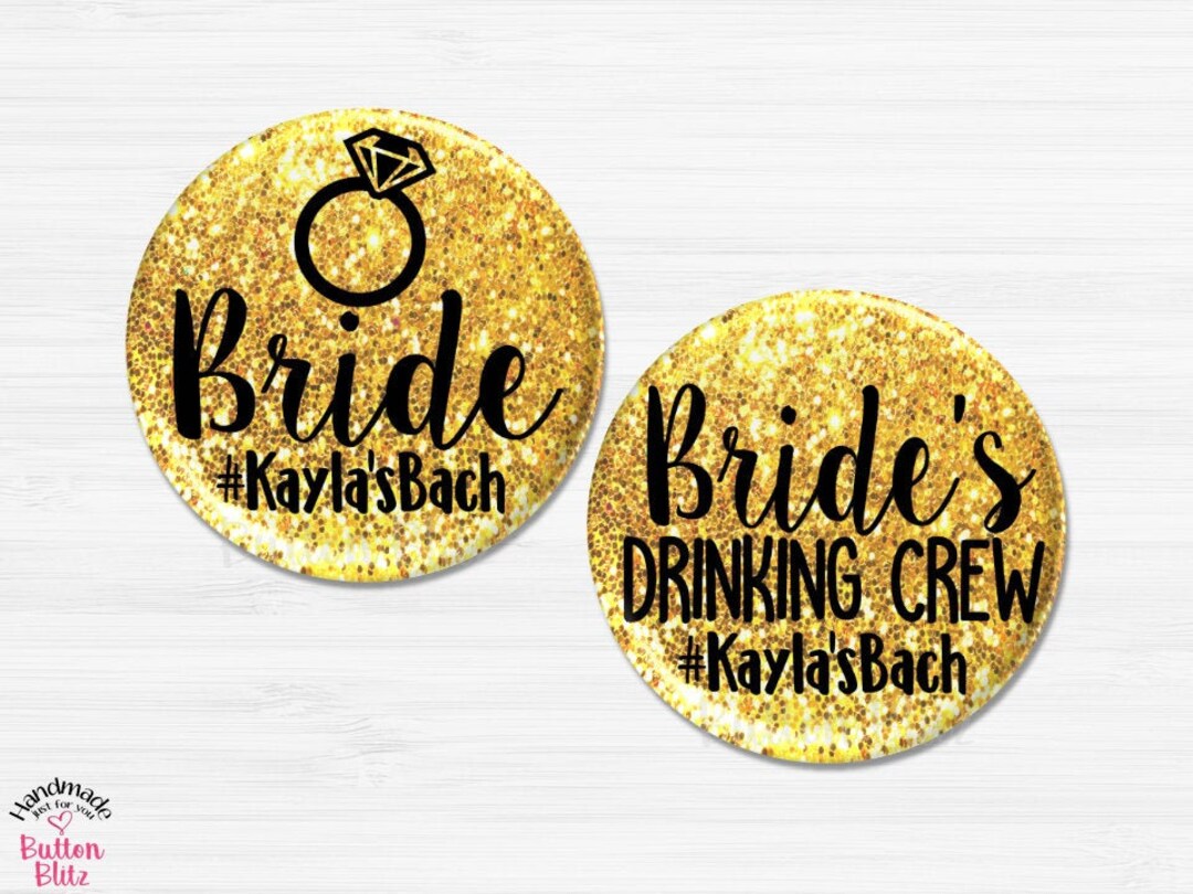 Bachelorette Party Buttons, Drinking Crew Party, Gold Bachelorette ...
