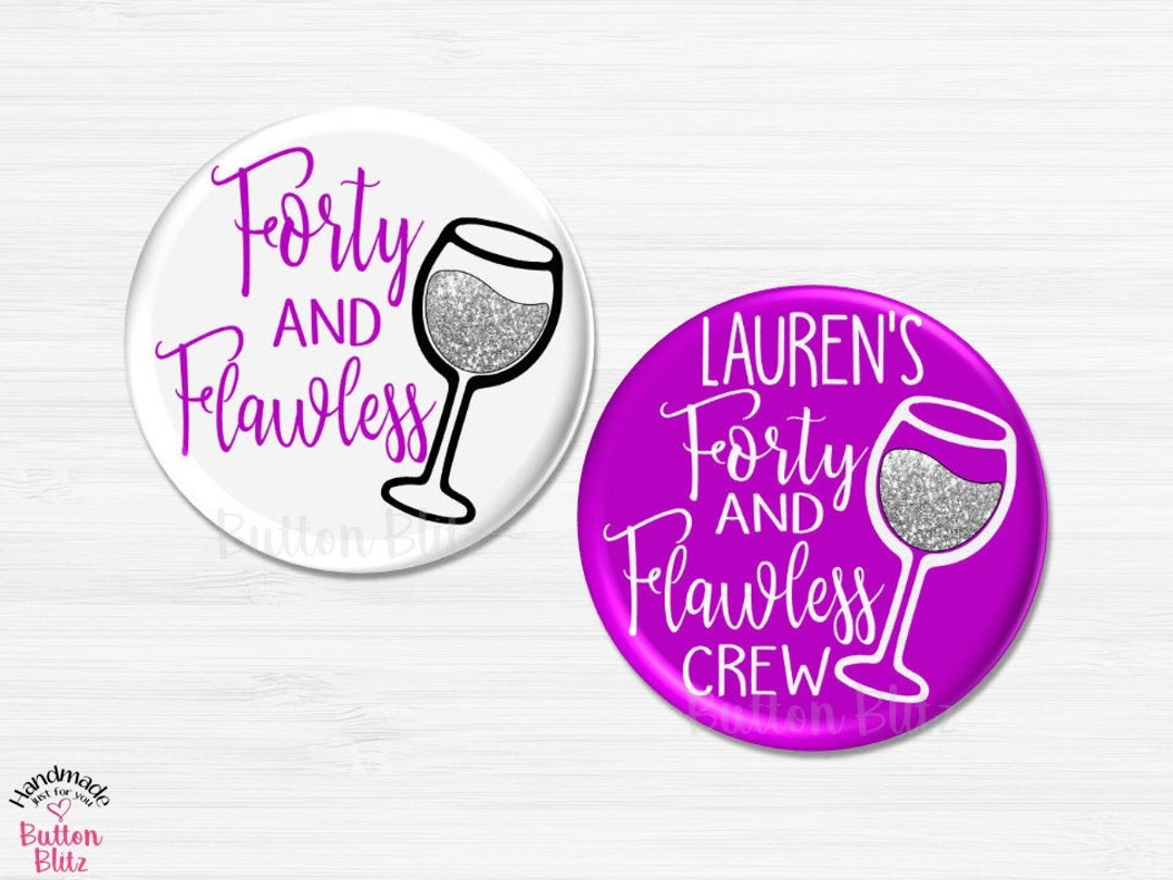 40th Birthday Party Pins, Personalized 40th Birthday Party, Forty and ...