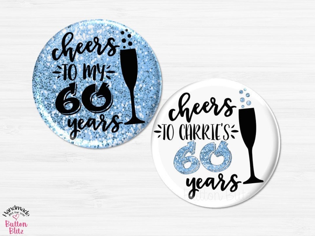 Cheers to My 60th Birthday, Personalized 60th Birthday Party Pins, Blue ...