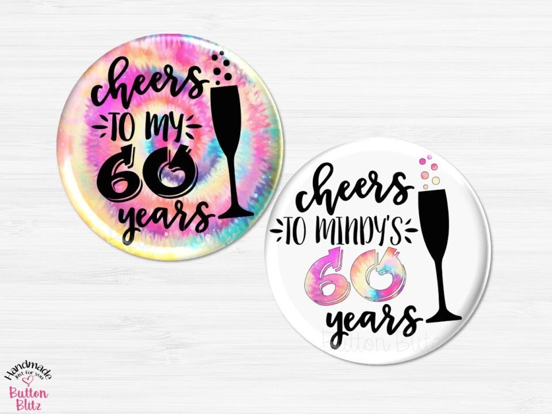 Cheers to My 60th Birthday, Personalized 60th Birthday Party Pins ...