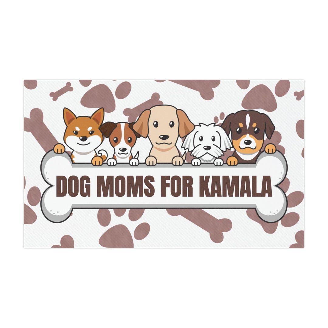DOG MOMS for KAMALA Kamala Harris 2024 Election Puppies With a Bone 7 ...