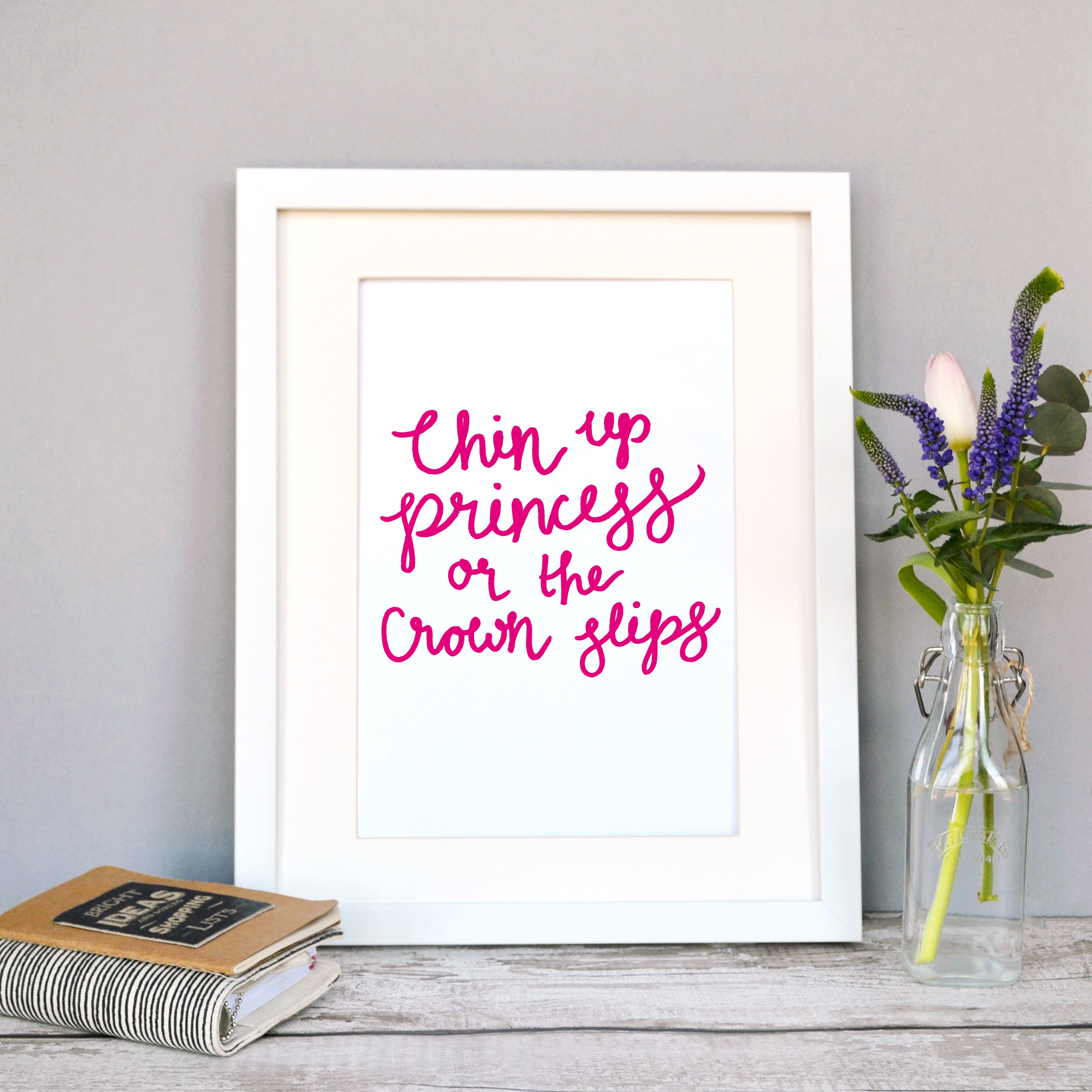 Chin up Princess or the Crown Slips // Hand-lettered Print | Etsy