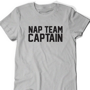 Nap Team Captain T-shirt Funny T Shirt Tees Humor Womens Mens Gift ...