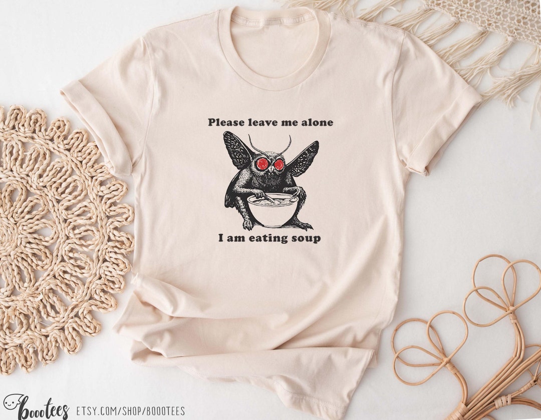 Mothman Eating Soup T-shirt: Funny Cryptid Tee Please Leave Me Alone I ...