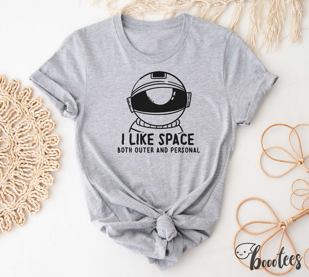 I Like Space Both Outer and Personal Shirt. Introverted T-shirt Gift ...