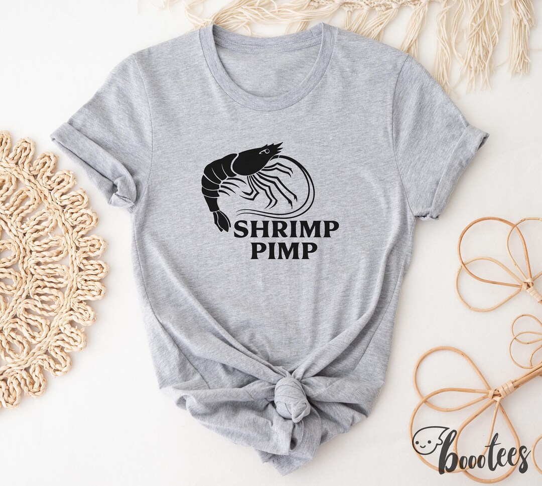 Funny Shrimp Pimp T-shirt, Fishing Shrimping Shirt, Women Men Ladies ...