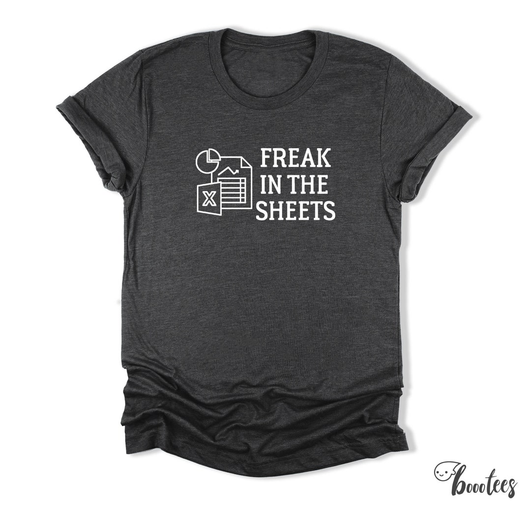 Freak in the Sheets T-shirt, Funny Accountant Office Shirt, Women Men ...