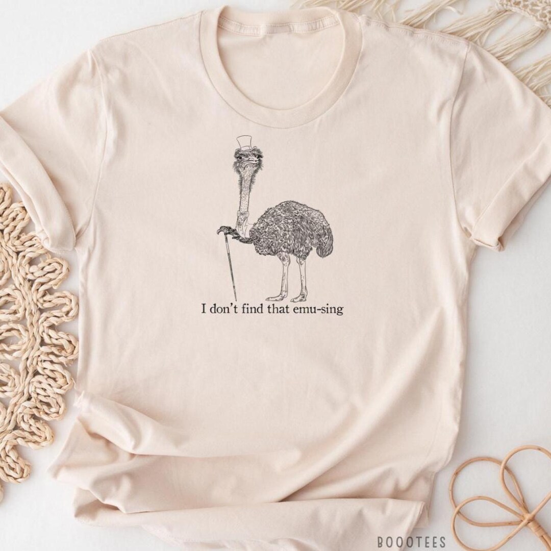 Funny Emu Pun Graphic T-shirt: I Don't Find That Emu-sing Meme Tee - Etsy