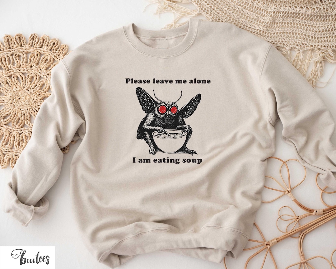 Mothman Eating Soup Sweatshirt: Funny Cryptid Lover Gift Please Leave ...