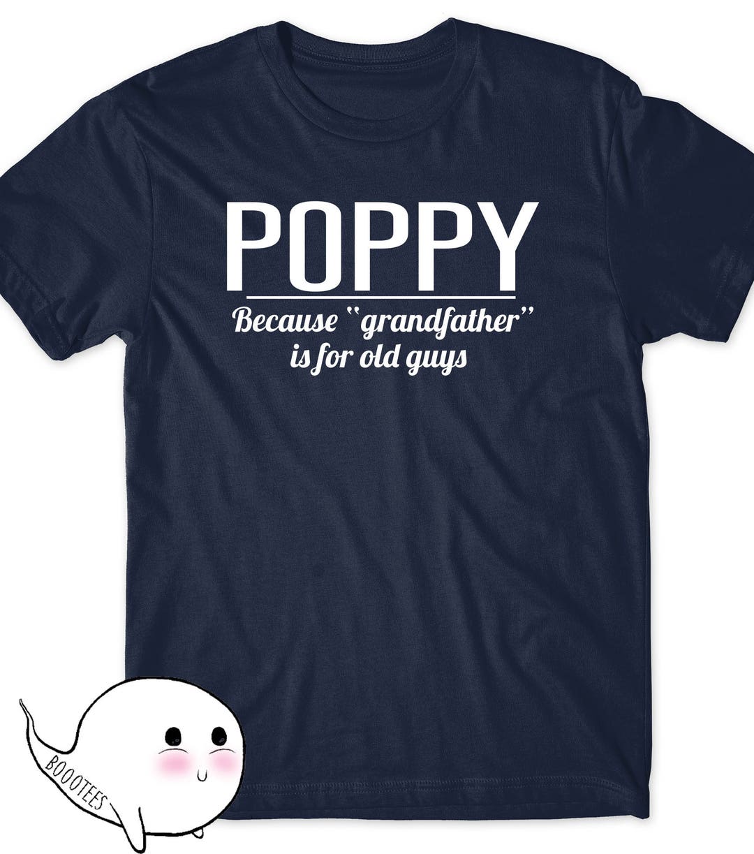 Grandpa Shirt Gift for Poppy Funny T-shirt Grandfather T Tees Dad Gift ...