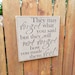 Custom Carved Wooden Sign - "they May Forget What You Said, but They ...