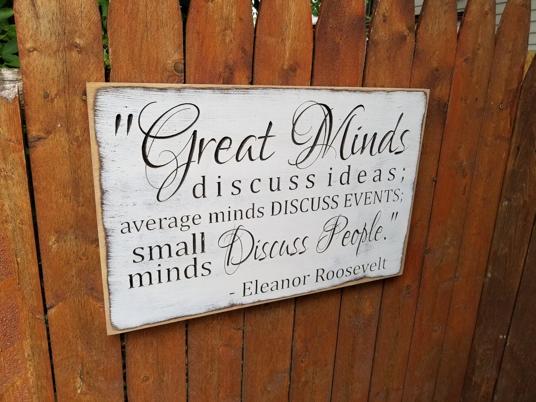 Custom Carved Wooden Sign - "great Minds Discuss Ideas, Average Minds ...