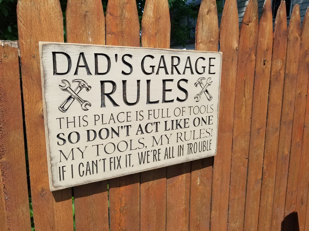 Custom Carved Wooden Sign - "dad's Garage Rules - This Place is Full of ...
