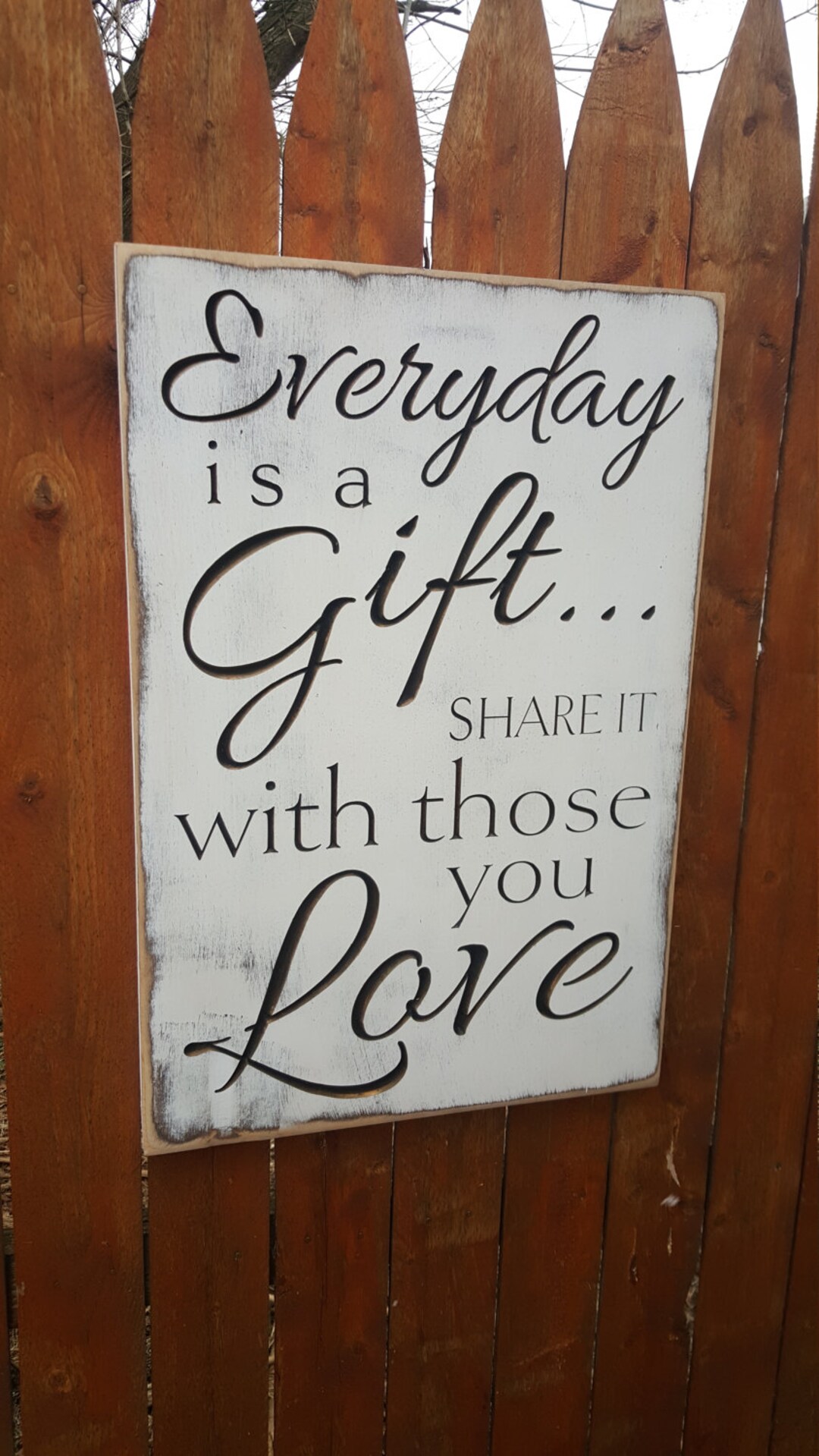 Custom Carved Wooden Sign everday is a Gift... Share It With Those You ...